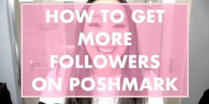 16 Simple Tips on How To Increase Poshmark Sale